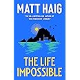 The Life Impossible: THE INSTANT SUNDAY TIMES BESTSELLER: Amazon.co.uk ...