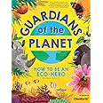 Guardians of the Planet: How to be an Eco-Hero (in support of Client ...
