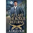 At Last the Rogue Returns: 1 (Avenging Lords): Amazon.co.uk: Clee, Adele: 9781999893866: Books