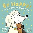 Be Happy!: A Little Book of Mindfulness (Emma Dodd Series) : Bard ...