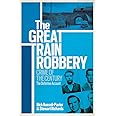 The Great Train Robbery: Crime of the Century: The Definitive Account ...