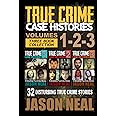 True Crime Case Histories - (Books 1, 2 & 3): 32 Disturbing True Crime Stories (3 Book True ...