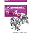 Programming Rust: Fast, Safe Systems Development : Blandy, Jim, Orendorff, Jason: Amazon.de: Bücher