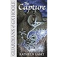 The Capture: Book 1 (Guardians of Ga’Hoole) : Lasky, Kathryn, Lasky ...