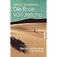 Die Rose von Jericho: Die Geschichte eines Neuanfangs | Vom Autor von ...