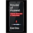 Buy House of Huawei: The Secret History of China's Most Powerful ...