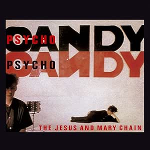 Psychocandy : Jesus And Mary Chain: Amazon.it: CD e Vinili}