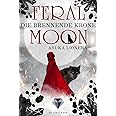 Feral Moon 3: Die brennende Krone: Romantasy – vereint Schönheit ...