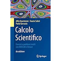 Calcolo Scientifico: Esercizi e problemi risolti con MATLAB e Octave : Quarteroni, Alfio, Saleri ...
