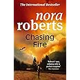 Chasing Fire: Amazon.co.uk: Roberts, Nora: 9780749952181: Books