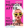 The Murder After the Night Before: From the author of How to Kill Men ...