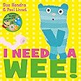 I Need a Wee!: A laugh-out-loud picture book from the creators of ...