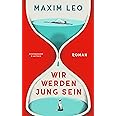 Wir werden jung sein: Roman : Leo, Maxim: Amazon.de: Bücher