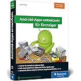 Android-Apps entwickeln für Einsteiger: Schritt für Schritt zur eigenen ...