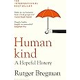 Humankind: A Hopeful History: Amazon.co.uk: Bregman, Rutger ...