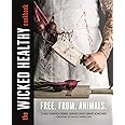 The Wicked Healthy Cookbook : Chad Sarno, Derek Sarno: Amazon.co.uk: Books