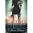 Carrots: 1 (Shelby Nichols Adventure): Amazon.co.uk: Helme, Colleen ...