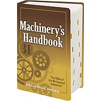 MACHINERY'S HANDBOOK 31ST EDITION, TOOLBOX EDITION: A Reference Book ...