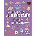 Il mio diario alimentare. 90 giorni per tenere sotto controllo la ...