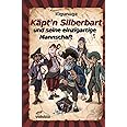 Käpt'n Silberbart und seine einzigartige Mannschaft : Kigunage, Klindt ...