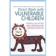 Direct Work with Vulnerable Children: Playful Activities and Strategies ...