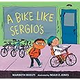 A Bike Like Sergio's : Boelts, Maribeth, Jones, Noah Z.: Amazon.in: Books