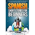 Spanish Short Stories for Beginners Volume 2: 20 Captivating Short ...