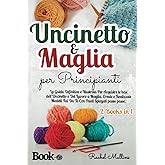 Uncinetto per Principianti: La Guida Definitiva a Colori per apprendere Le Basi passo a passo ...