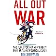 All Out War: The Full Story of How Brexit Sank Britain’s Political ...