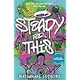Steady For This: the laugh-out-loud and award-winning teen novel ...
