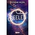 Seelen: Romantischer Zukunftsroman von Stephenie Meyer