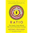 Ratio: The Simple Codes Behind the Craft of Everyday Cooking: Volume 1 ...