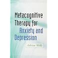 Metacognitive Therapy for Anxiety and Depression: Amazon.co.uk: Wells ...