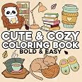 Cute and Cozy Coloring Book: Bold & Easy book for adults and kids ...
