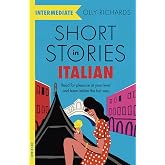 Short Stories in Italian for Beginners: Read for pleasure at your level ...