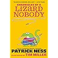 Chronicles of a Lizard Nobody : Ness, Patrick, Miller, Tim: Amazon.co ...