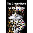 The Grosse Book of Gogen Puzzles 1: 250 Uber- and Ultra-Gogen puzzles ...