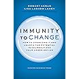 Immunity to Change: How to Overcome It and Unlock the Potential in ...