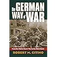 The German Way of War: From the Thirty Years War to the Third Reich ...