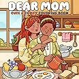 Dear Mom: A Cute & Comfy Coloring Book for Adults and Teens Featuring ...