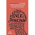 Stop Overthinking: 23 Techniques to Relieve Stress, Stop Negative ...