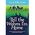 Tell the Wolves I'm Home: Amazon.co.uk: Rifka Brunt, Carol ...