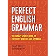 Perfect English Grammar: The Indispensable Guide to Excellent Writing ...