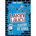 Larry Lauch zerstört die Schule (Band 1): Comic-Roman für Jungen und ...
