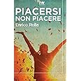 Amazon.it: Piacersi non piacere - Rolla, Enrico - Libri