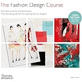 Fashion Design Drawing Course: Principles, Practice and Techniques: The ...