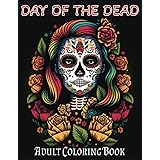 Day of the Dead Adult Coloring Book: Beautiful Calavera Ladies To Color ...