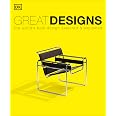 Great Designs: The World's Best Design Explored and Explained: Amazon ...