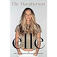 elle: Life, Lessons, and Learning to Trust Yourself : Macpherson, Elle ...