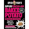 Spud Man's Spudtacular Baked Potato Cookbook: Recipes from the TikTok ...